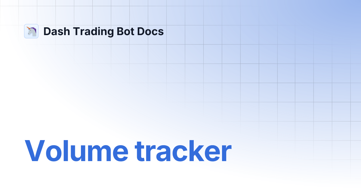 Volume tracker | Dash Trading Bot Docs