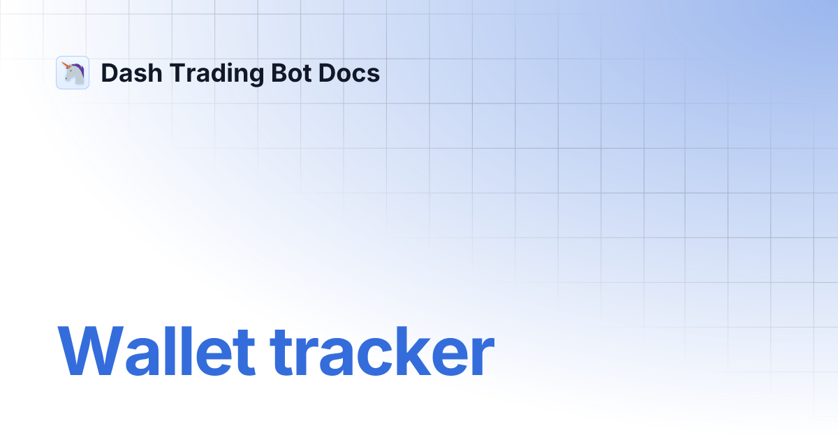Wallet tracker | Dash Trading Bot Docs